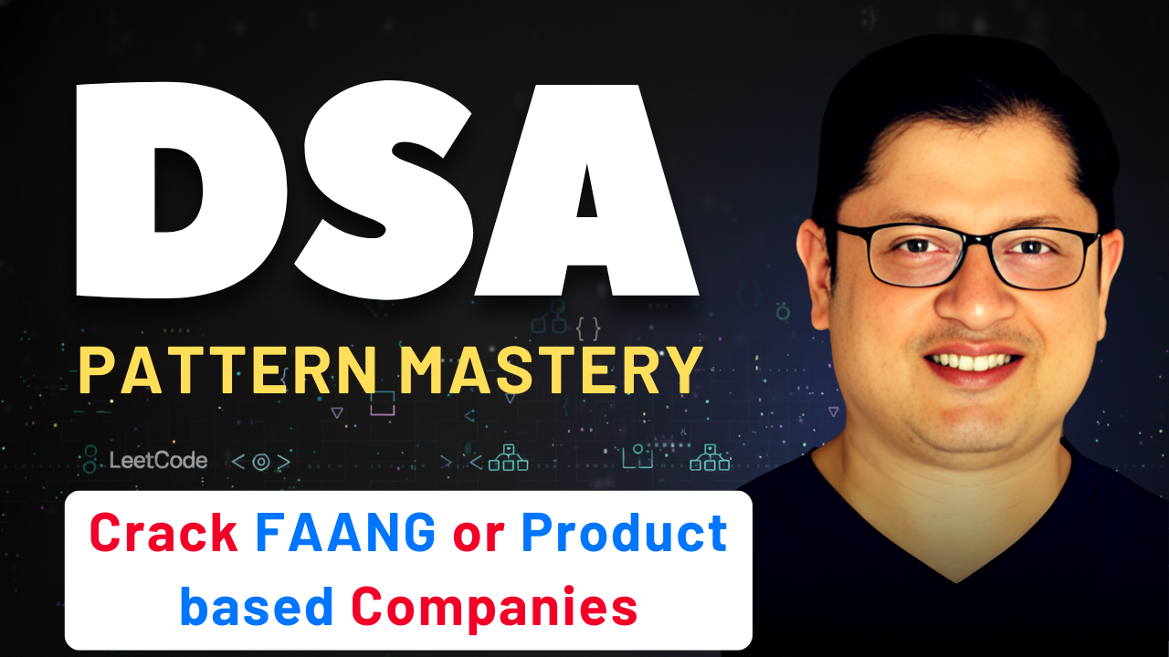 DSA Pattern Mastery | Crack FAANG with Blind 75